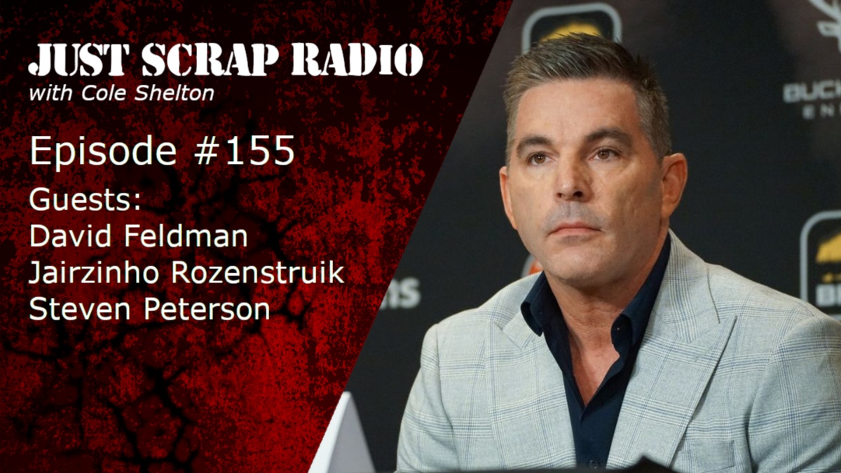 Just Scrap Radio Ep. 155 with David Feldman, Jairzinho Rozenstruik, and Steven Peterson | BJPenn.com